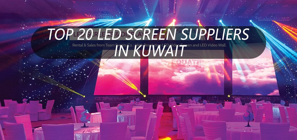 Top 20 des fournisseurs d'écrans LED au Koweït - Usine d'affichage LED de Chine